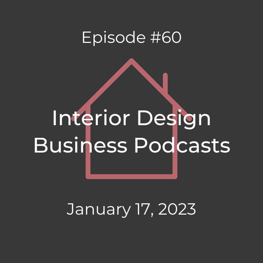 Interior Design Business Podcasts Episode 60 — Interior Designher