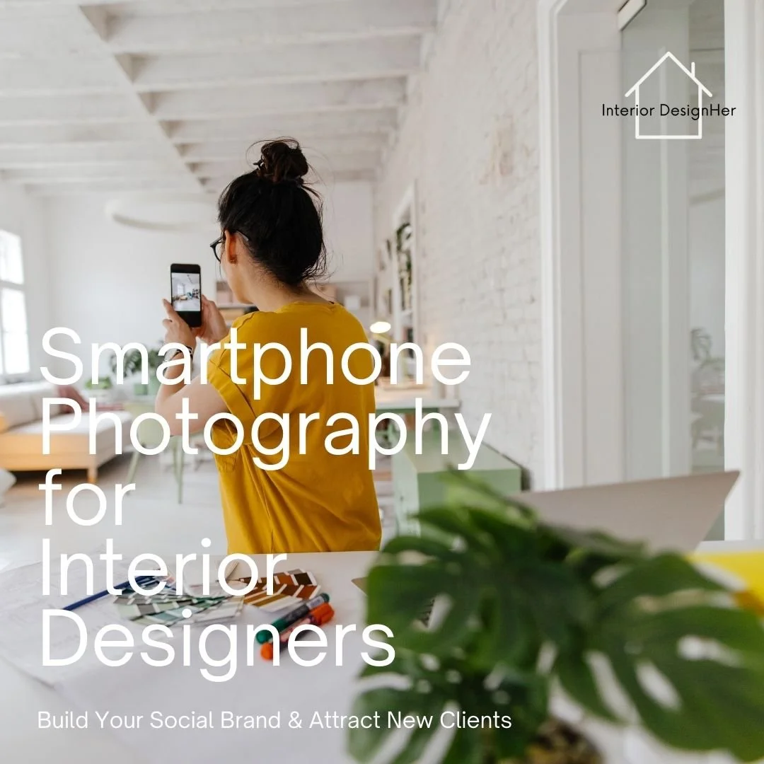 Smartphone Photography for Interior Designers — Interior DesignHer