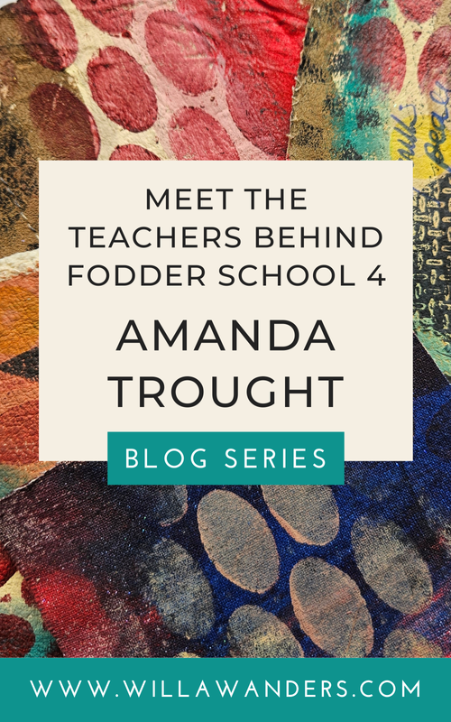 Mixed Media Artist Amanda Trought Discusses the Healing Power of Art — Willa Wanders