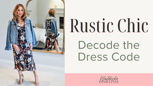 What is Rustic Chic? Decode the Dress Code