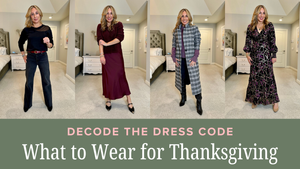 Decode the Dress Code: What To Wear for Thanksgiving — The Wardrobe ...