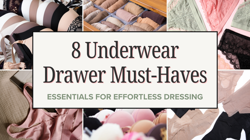 Underwear Drawer Must-Haves: 8 Essentials for Effortless Dressing