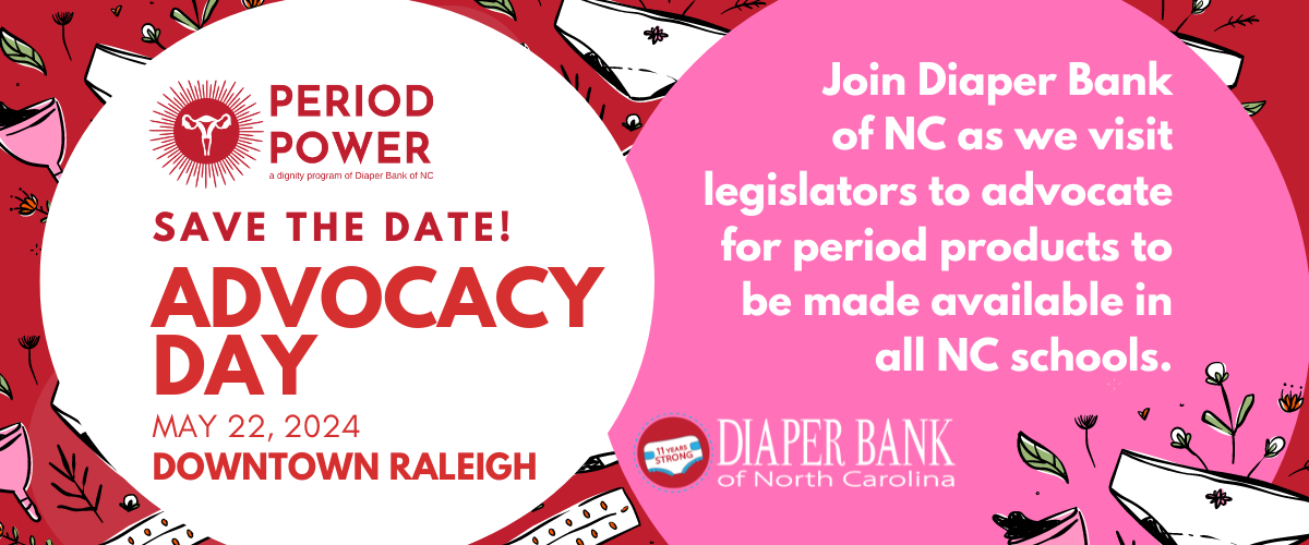 Period Power Advocacy Day — Diaper Bank of North Carolina - Diapers and ...