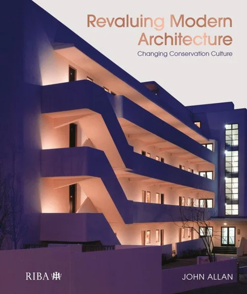 Book Review: Revaluing Modern Architecture, Changing Conservation ...