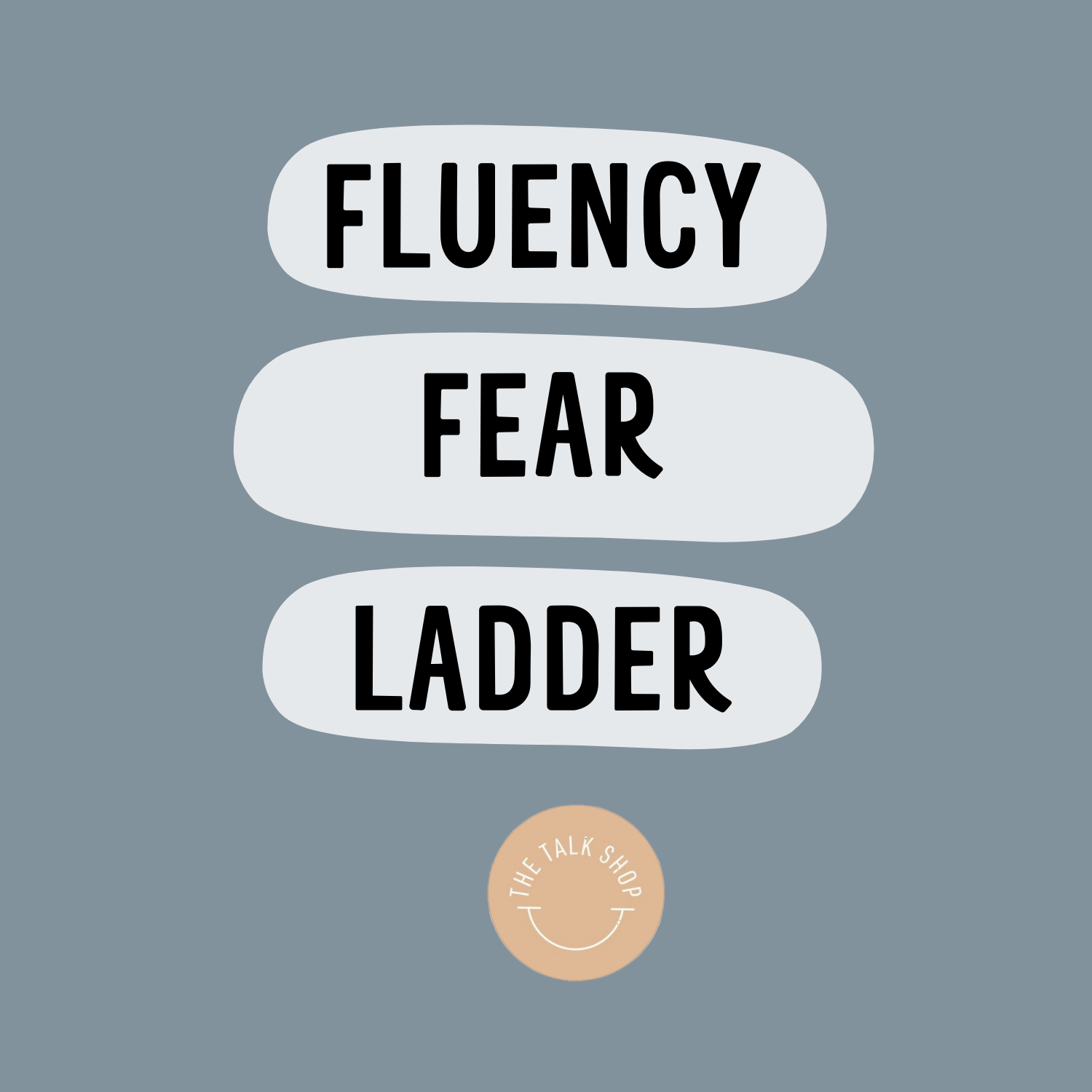 Fluency Fear Ladder — THE TALK SHOP
