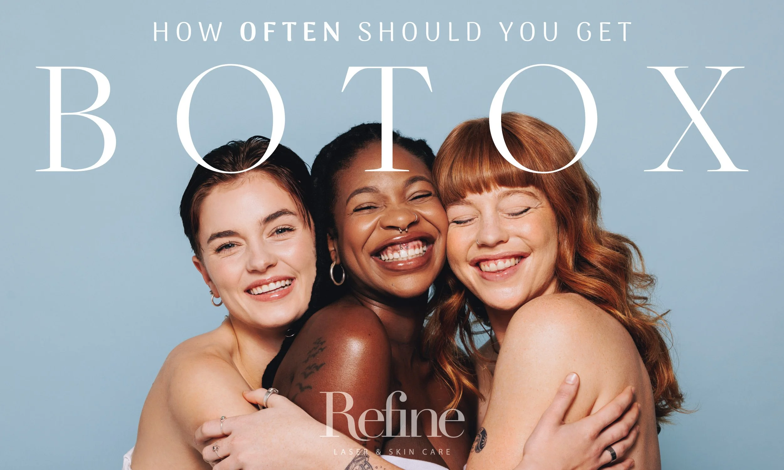 How Often Should I Get Botox? — Refine Laser & Skin Care