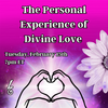 The Personal Experience of Divine Love — Lorraine Goldbloom