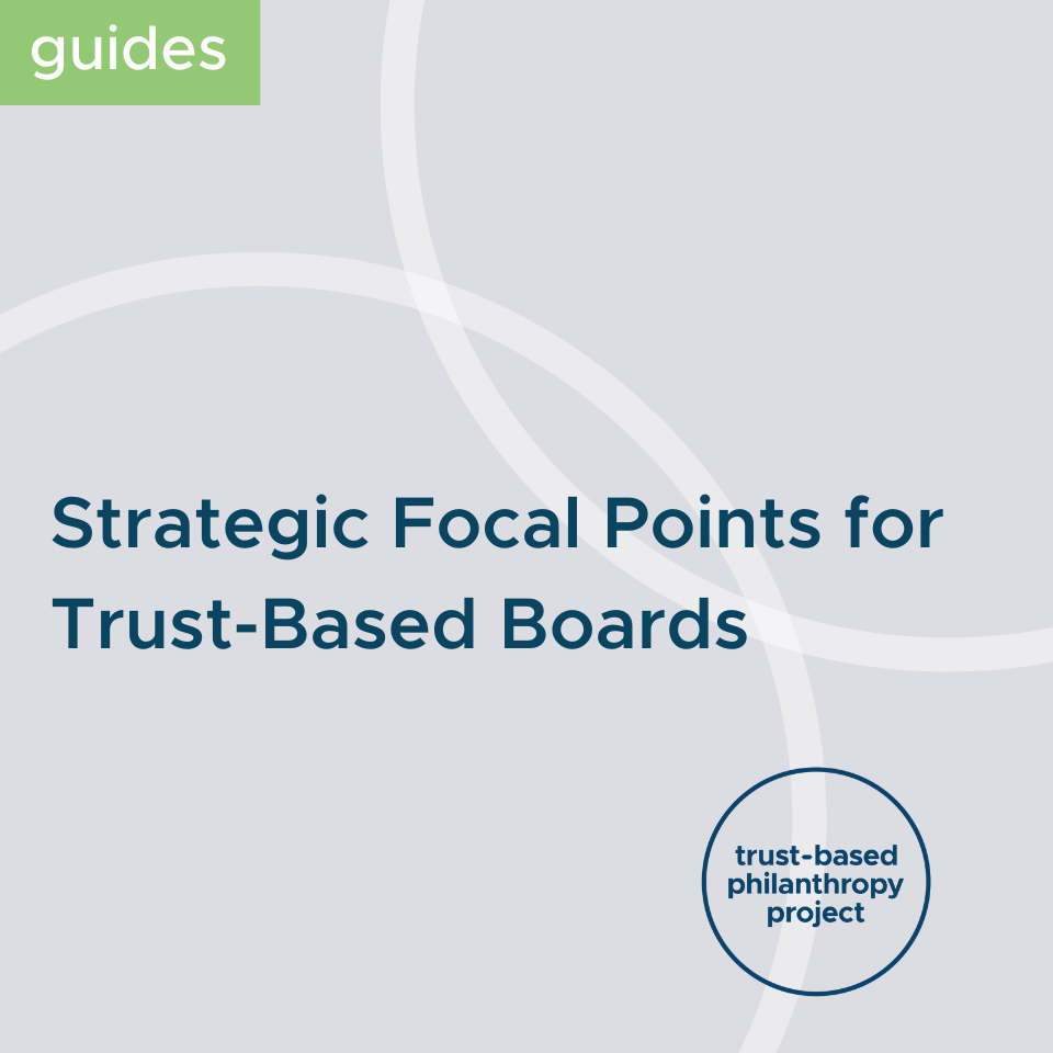Strategic Focal Points for Trust-Based Boards — Trust-Based Philanthropy