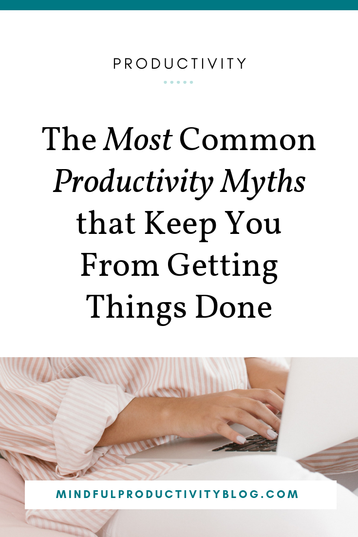 The Most Common Productivity Myths that Keep You From Getting Things ...