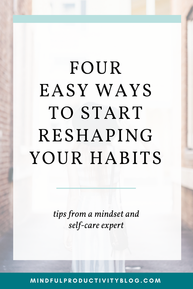 4 easy ways to re-shape your habits — Sarah Steckler | Plan & Publish