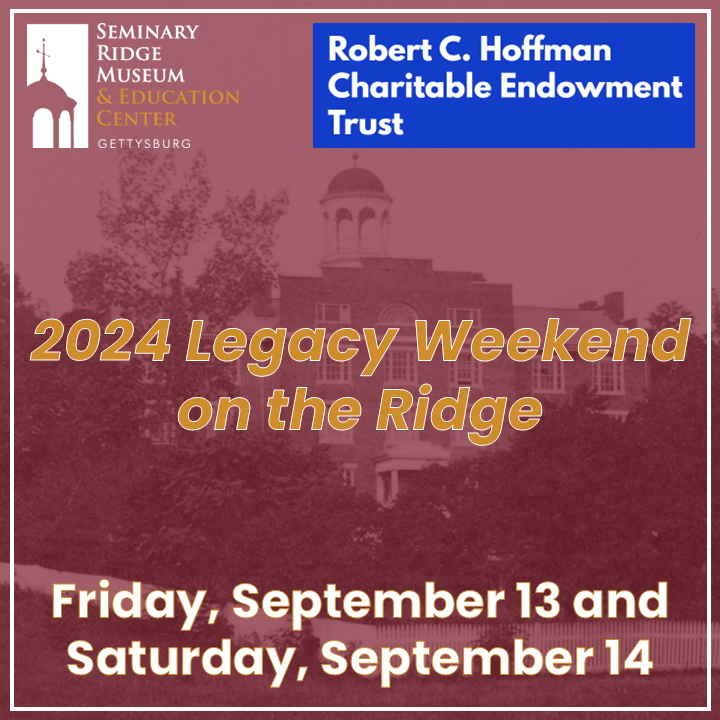 2024 Legacy Weekend on the Ridge — Seminary Ridge Museum