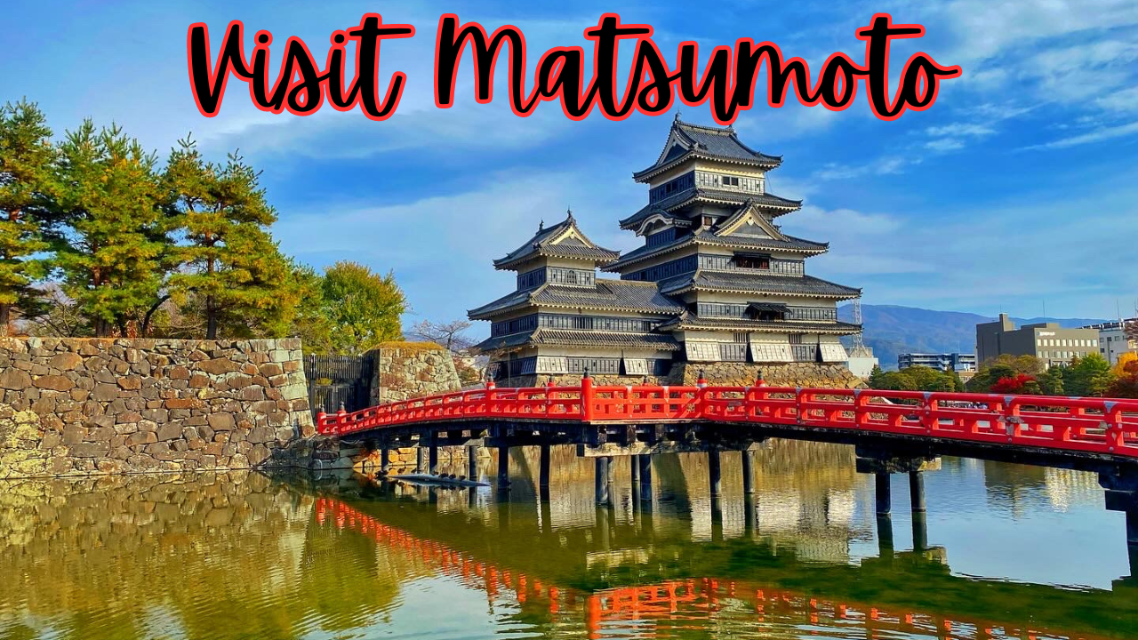 Visit Matsumoto: A Not-So-Hidden Gem — Wander Japan with Me