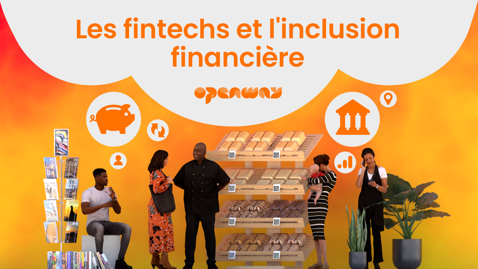 Fintechs et l'inclusion financière — OpenWay Group official website