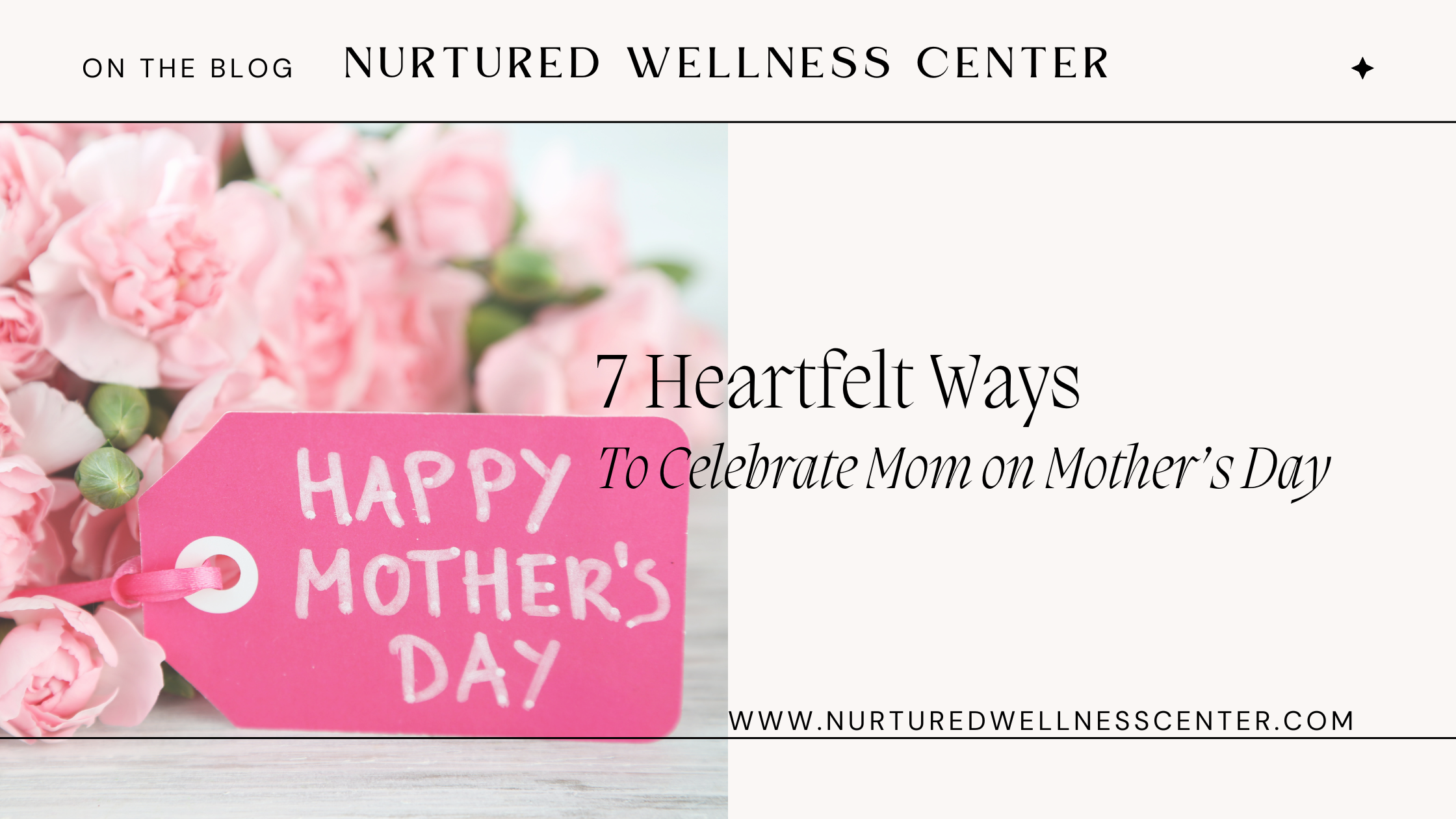 7 Heartfelt Ways to Celebrate Mom this Mother’s Day — Nurtured Wellness ...