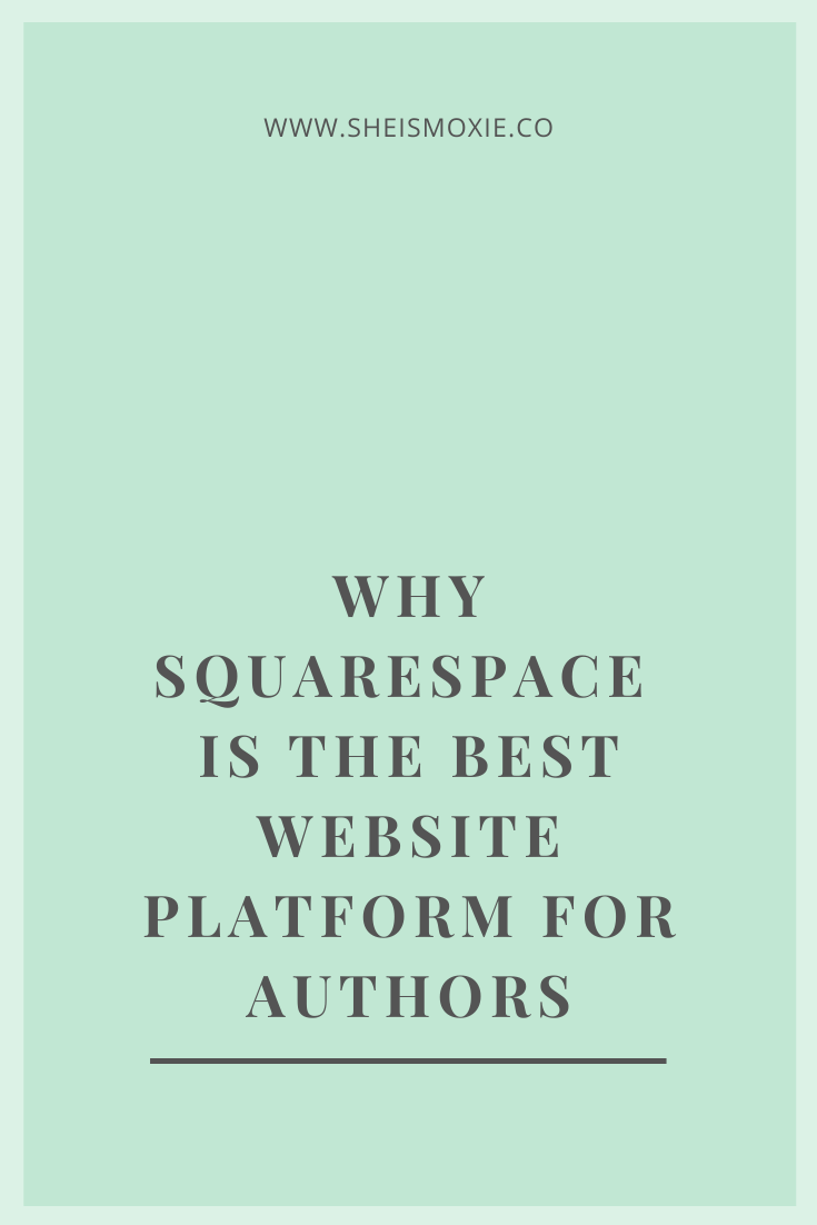 Why Squarespace Is The Best Website Platform For Authors | She Is Moxie