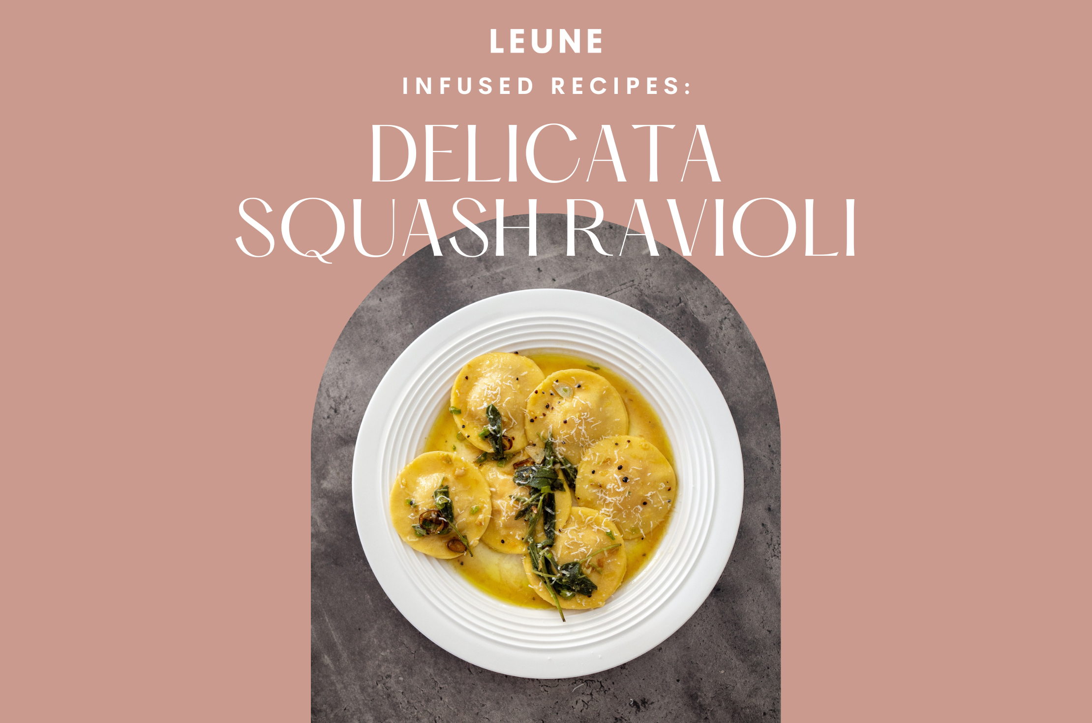 Dreaming Delicata: Fall Ravioli With An Herbal Twist | LEUNE