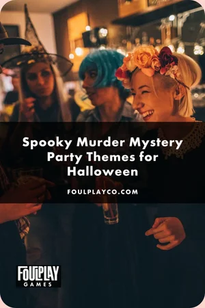 Spooky Themed Murder Mystery Party Games for Halloween — Foulplay Games