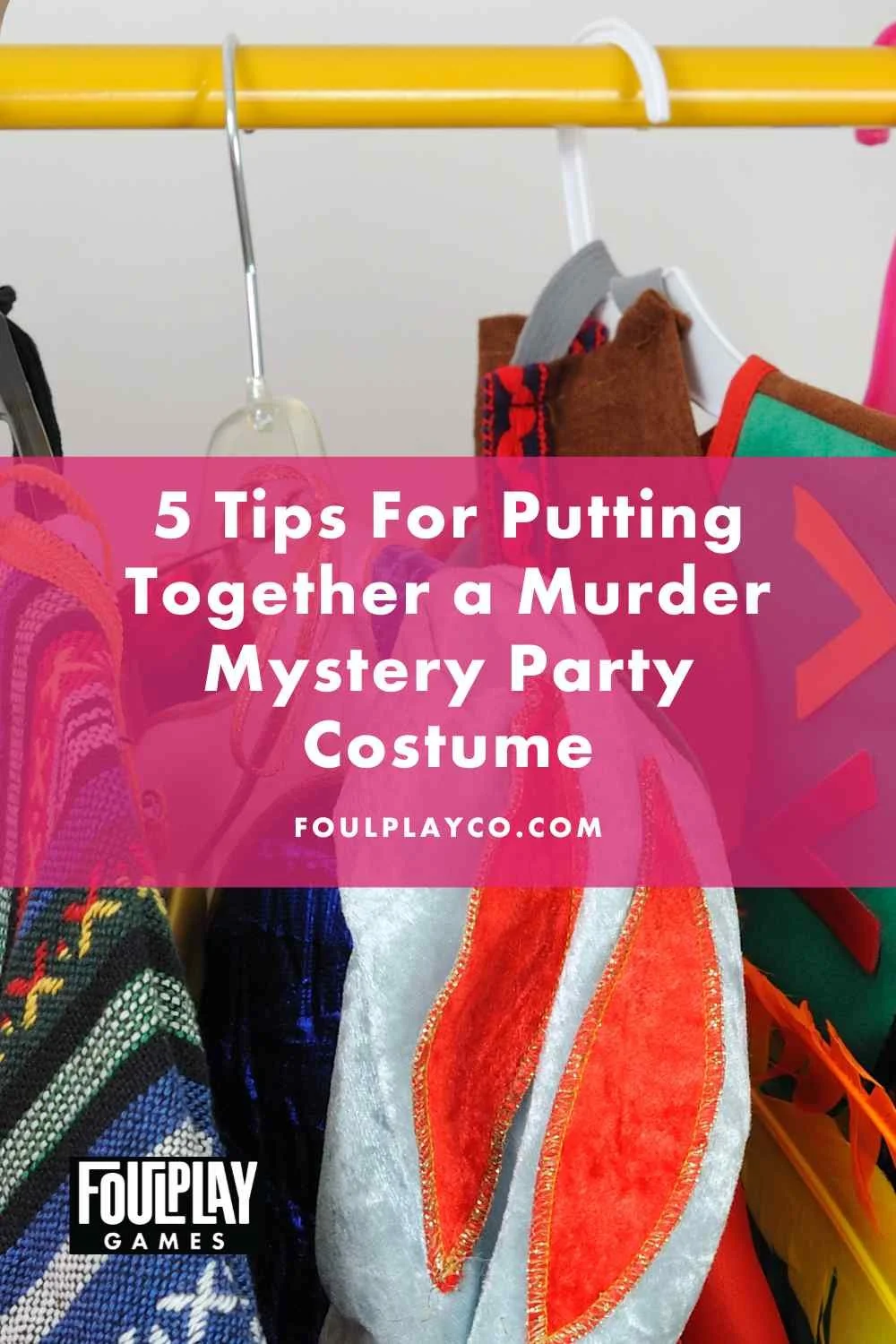 5 Tips For Putting Together a Murder Mystery Party Costume — Foulplay Games