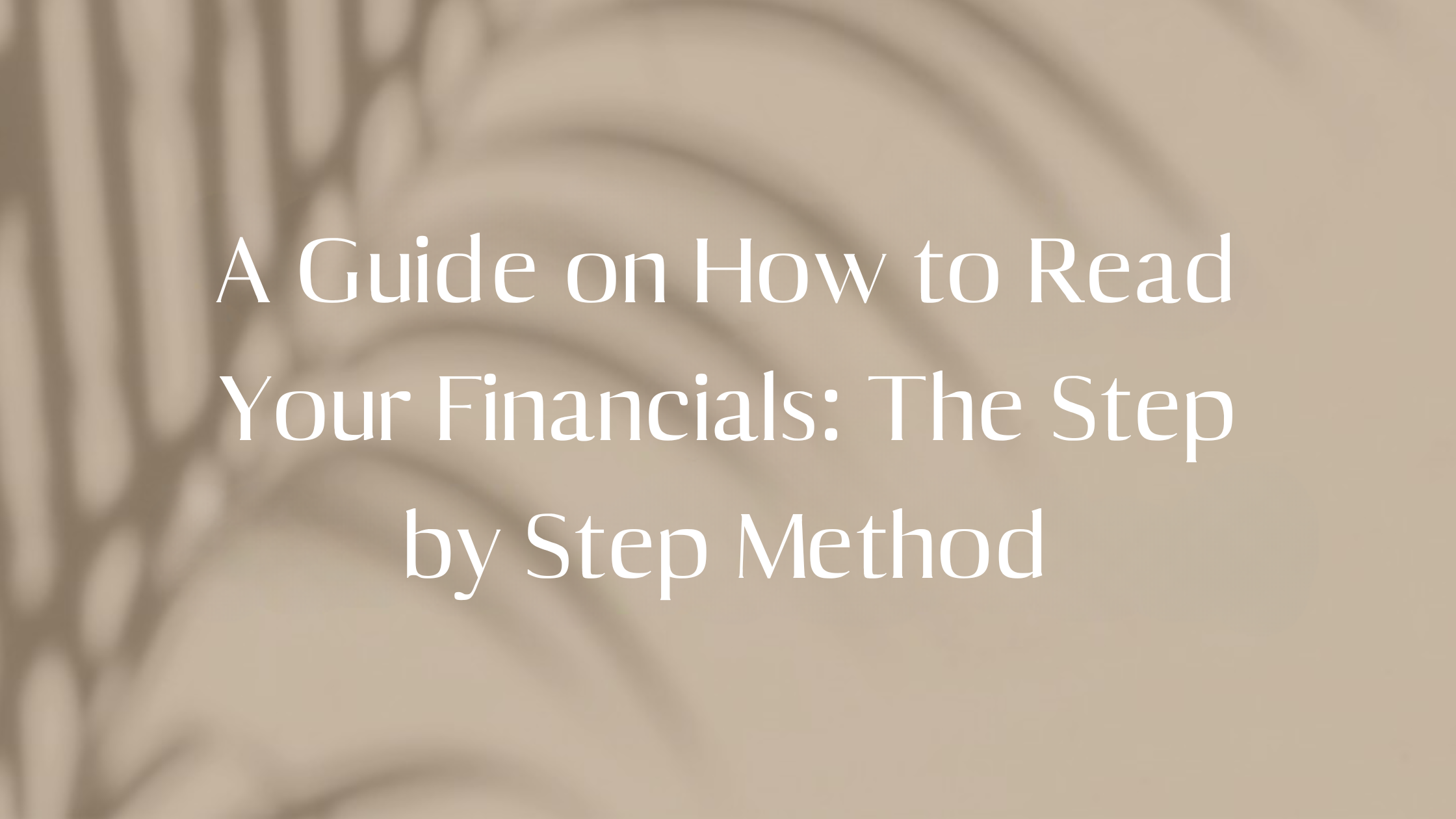How to Read Your Financials: The Step-by-Step Method — Tatum Accounting