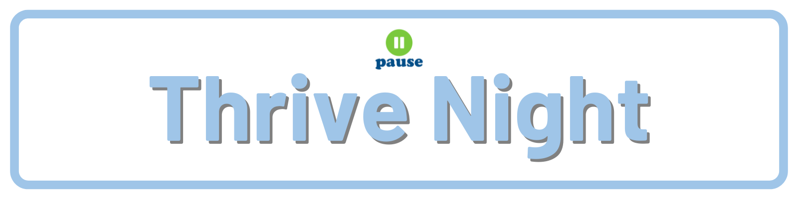 Thrive Night — Pause for Parents, Play for Kids