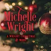 MICHELLE WRIGHT'S A WRIGHT CHRISTMAS & MORE, AVAILABLE TODAY Remastered ...