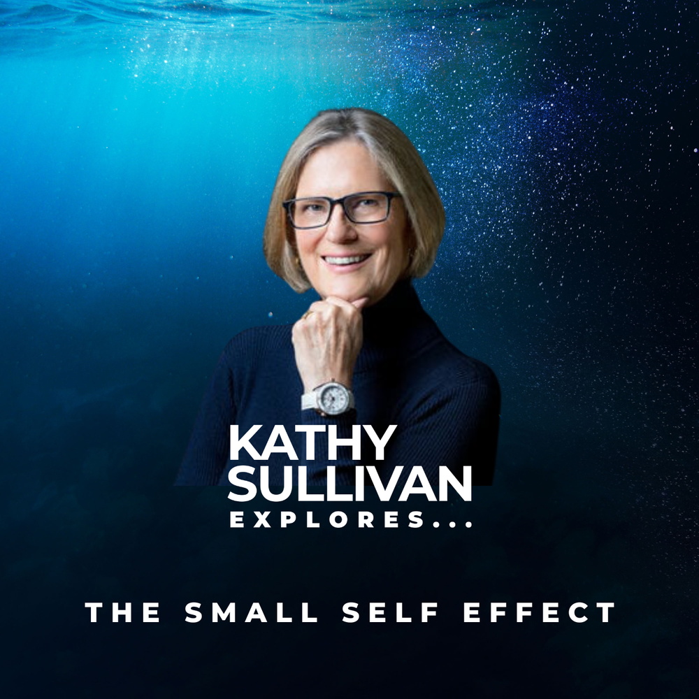 110 | The Small Self Effect — Kathy Sullivan