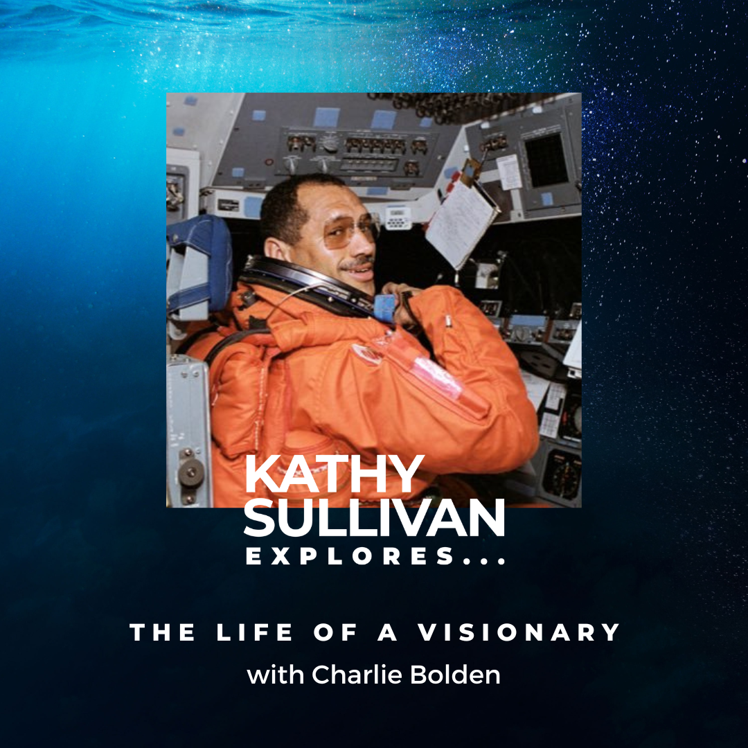 061 | The Life of a Visionary with Charlie Bolden Part 1 — Kathy Sullivan