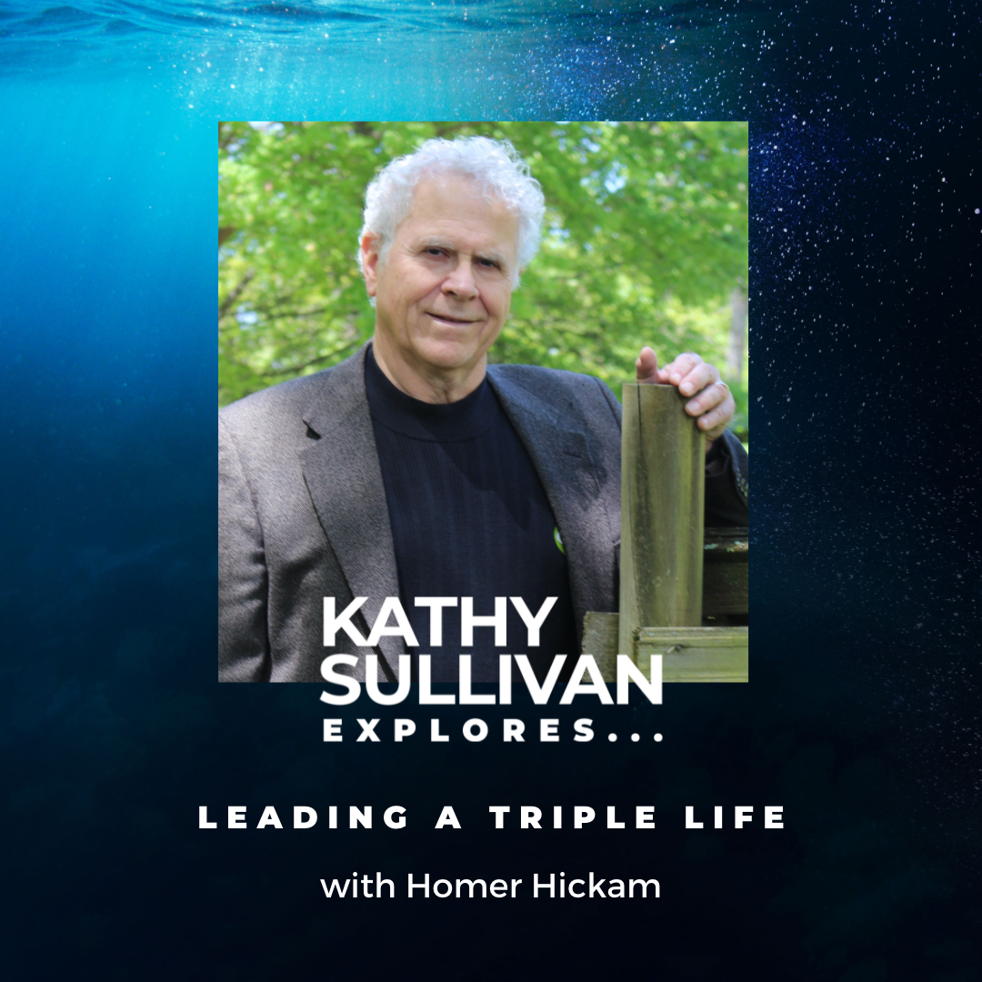 037 | Leading a Triple Life with Homer Hickam (Part 1) — Kathy Sullivan
