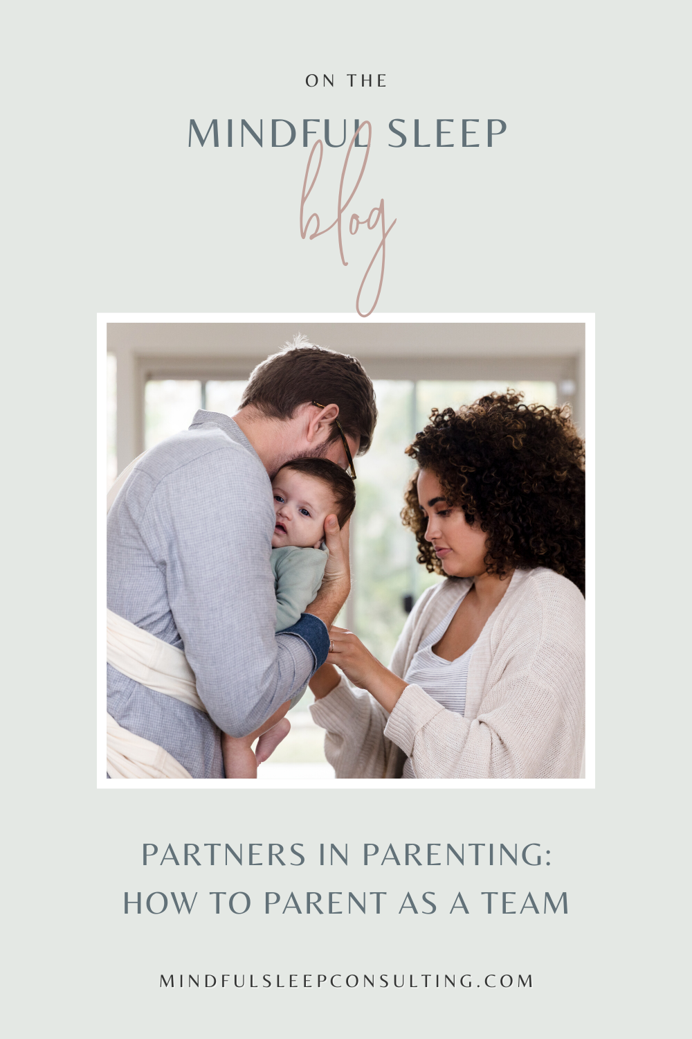 Partners In Parenting: How To Parent As A Team — Mindful Sleep Consulting