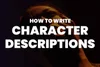 How To Write Character Descriptions