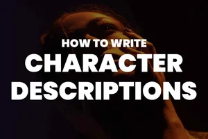 How To Write Character Descriptions