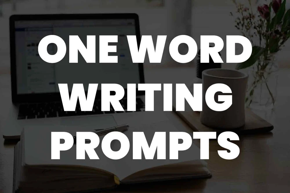 365+ One-Word Writing Prompts to Unlock Your Storytelling Capabilities