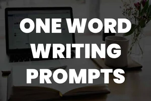 365+ One-Word Writing Prompts to Unlock Your Storytelling Capabilities
