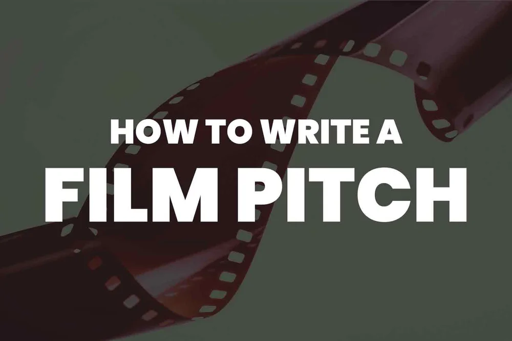 How To Write A Film Pitch: Captivate Your Audience and Get Your Idea ...