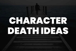101 Character Death Ideas That Will Transform Your Writing Forever