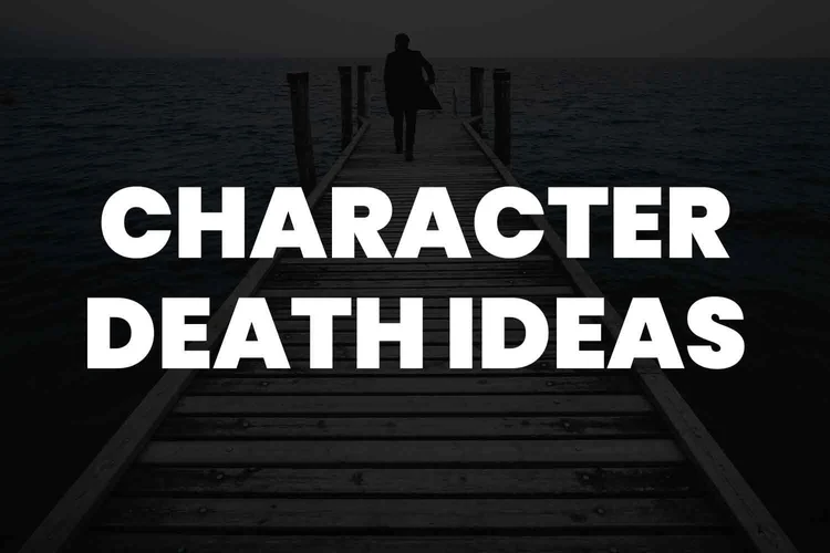 101 Character Death Ideas That Will Transform Your Writing Forever