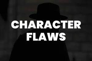 A List Of 101 Character Flaws For Your Next Story