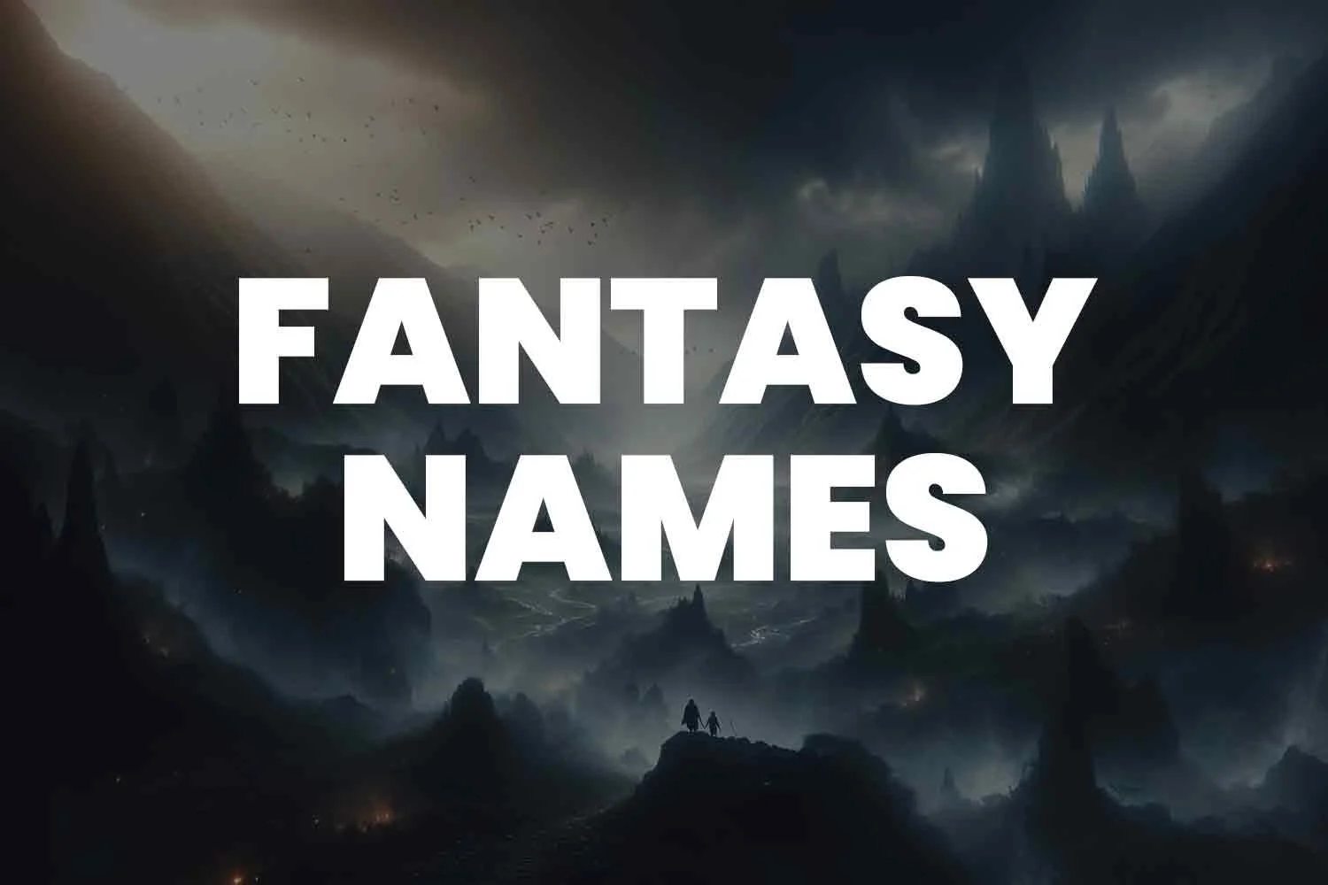 101 Fantasy Names For The Perfect Name For Your Fantasy Character