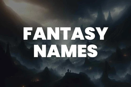 101 Fantasy Names For The Perfect Name For Your Fantasy Character