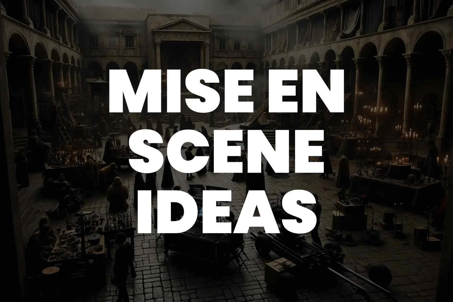 49+ Creative Mise en Scène Ideas for Filmmakers