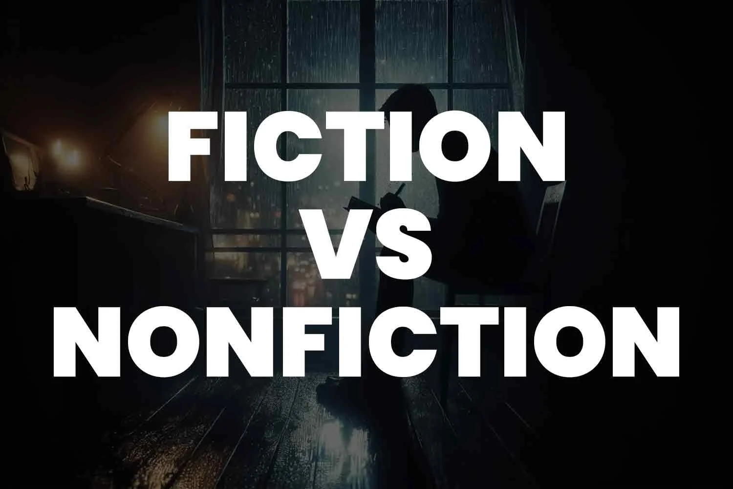 Fiction vs Nonfiction: A Guide for Writers, Filmmakers, and Storytellers