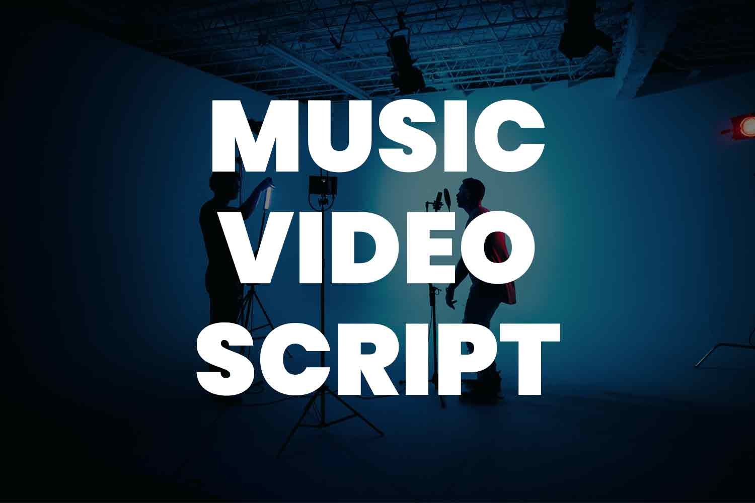 How To Write A Music Video Script