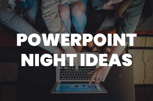 101 Incredible PowerPoint Night Ideas To Ignite Your Presentation Game