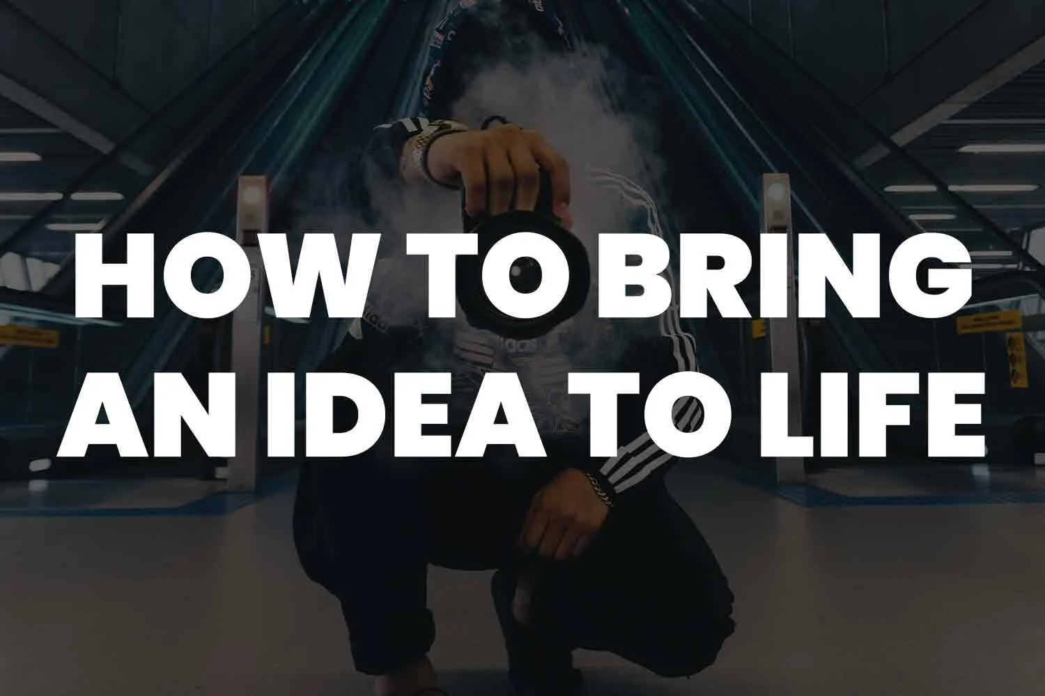 How to Bring an Idea to Life: Nurturing Imagination into Reality
