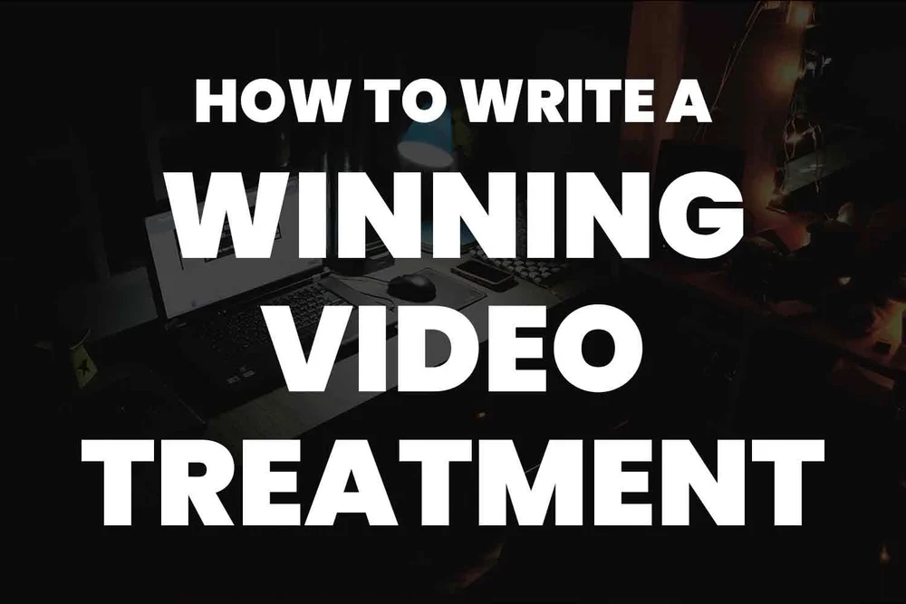 How To Write A Winning Video Treatment