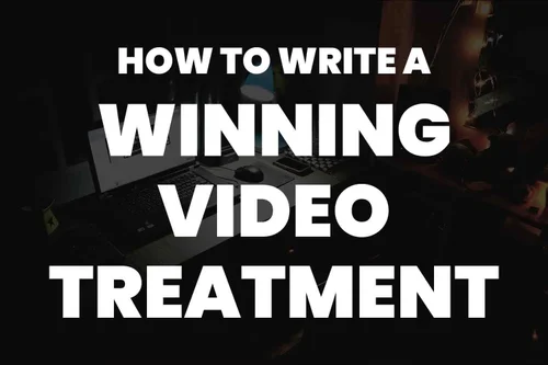 How To Write A Winning Video Treatment