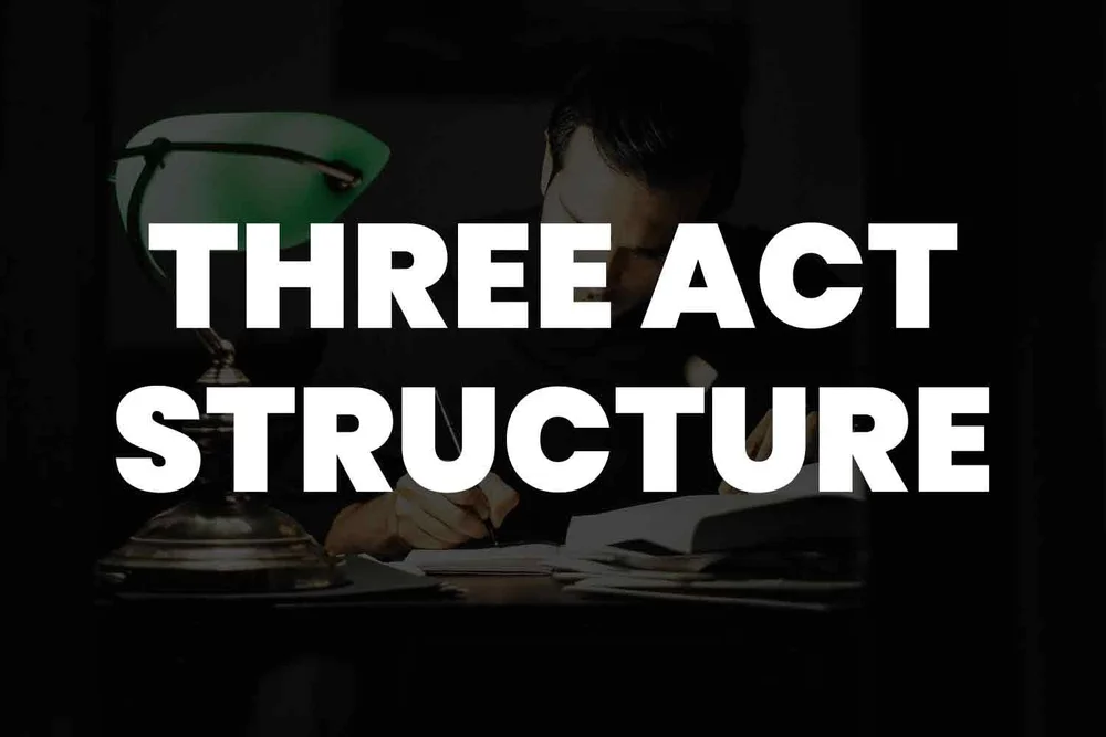 How To Write A Story With A Three-Act Structure