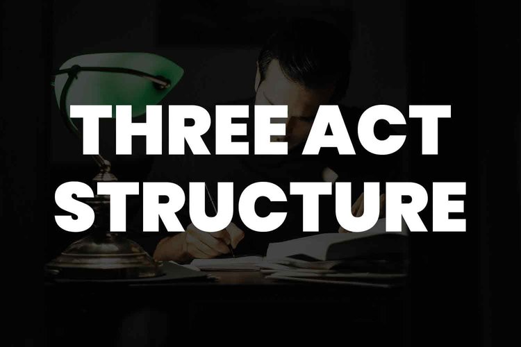 How To Write A Story With A Three-Act Structure