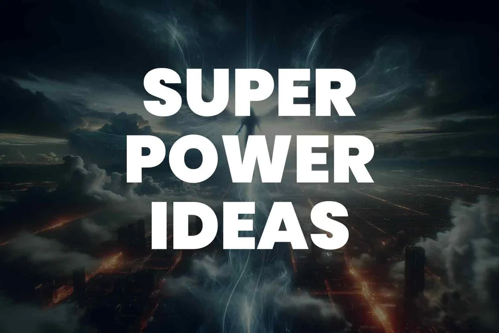55+ Super Power Ideas to Shape Your Fantasy World