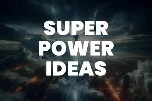 55+ Super Power Ideas to Shape Your Fantasy World